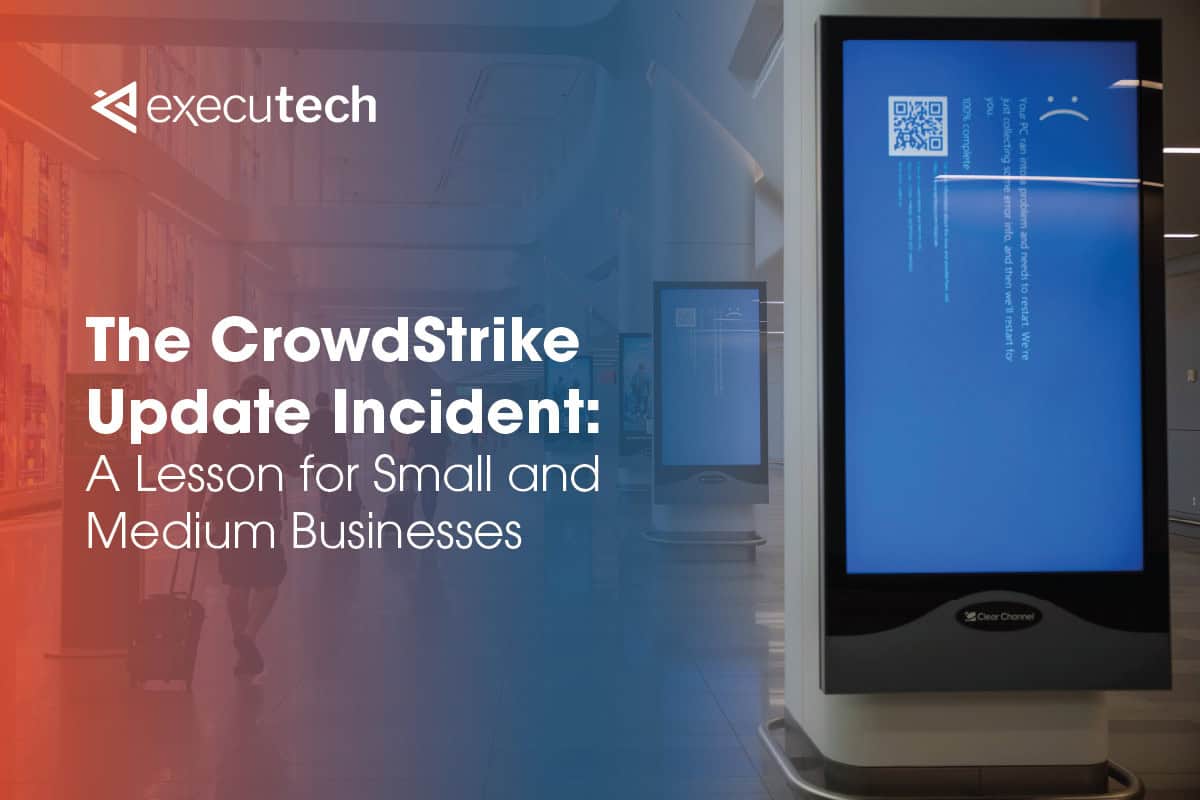 The CrowdStrike Update Incident: A Lesson for SMBs